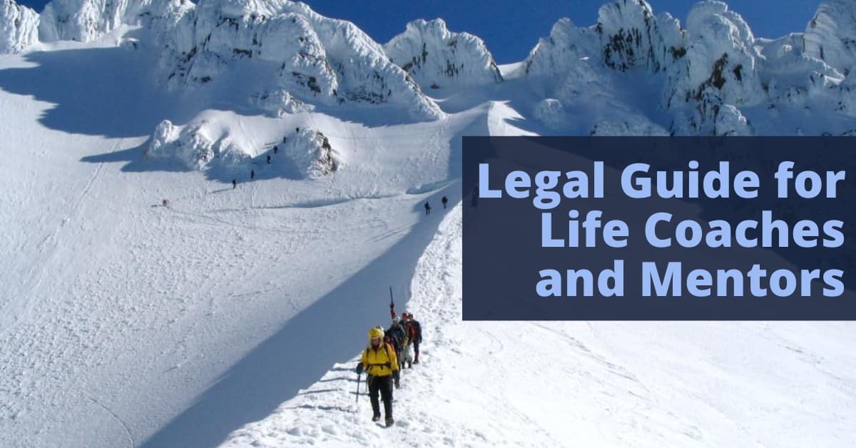 Life Coaches, Business Coaches and Mentors Legal Guide